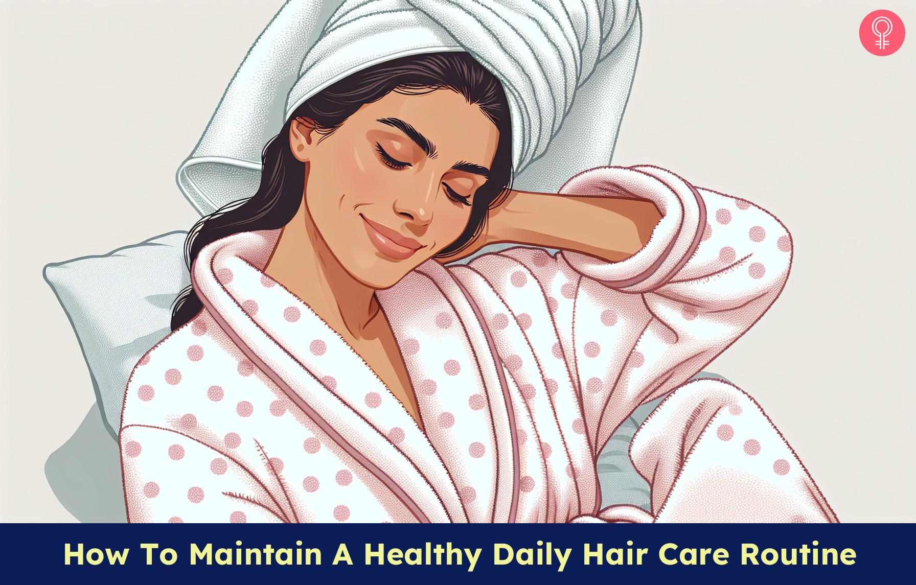 How To Maintain A Healthy Daily Hair Care Routine