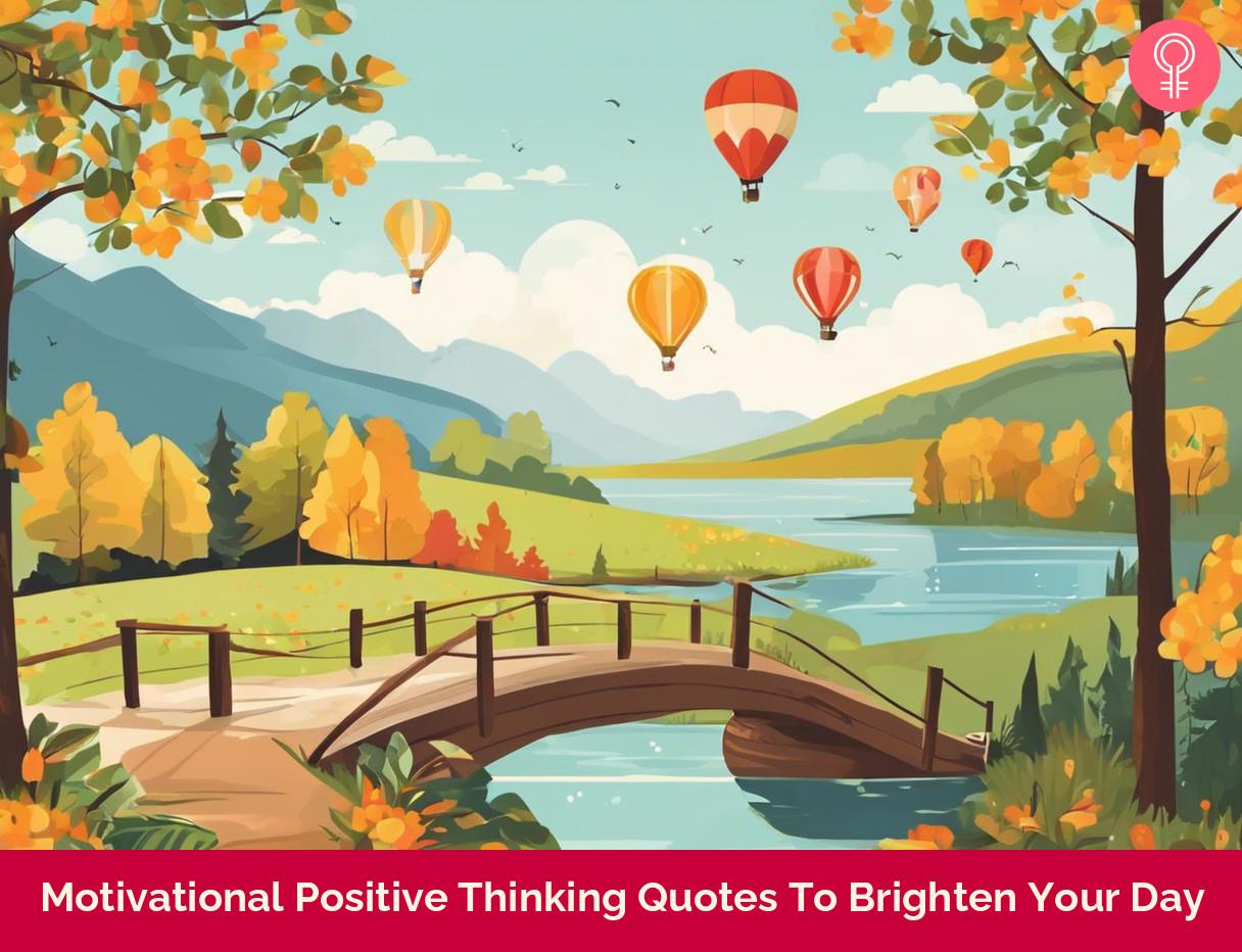 100 Motivational Positive Thinking Quotes To Brighten Your Day