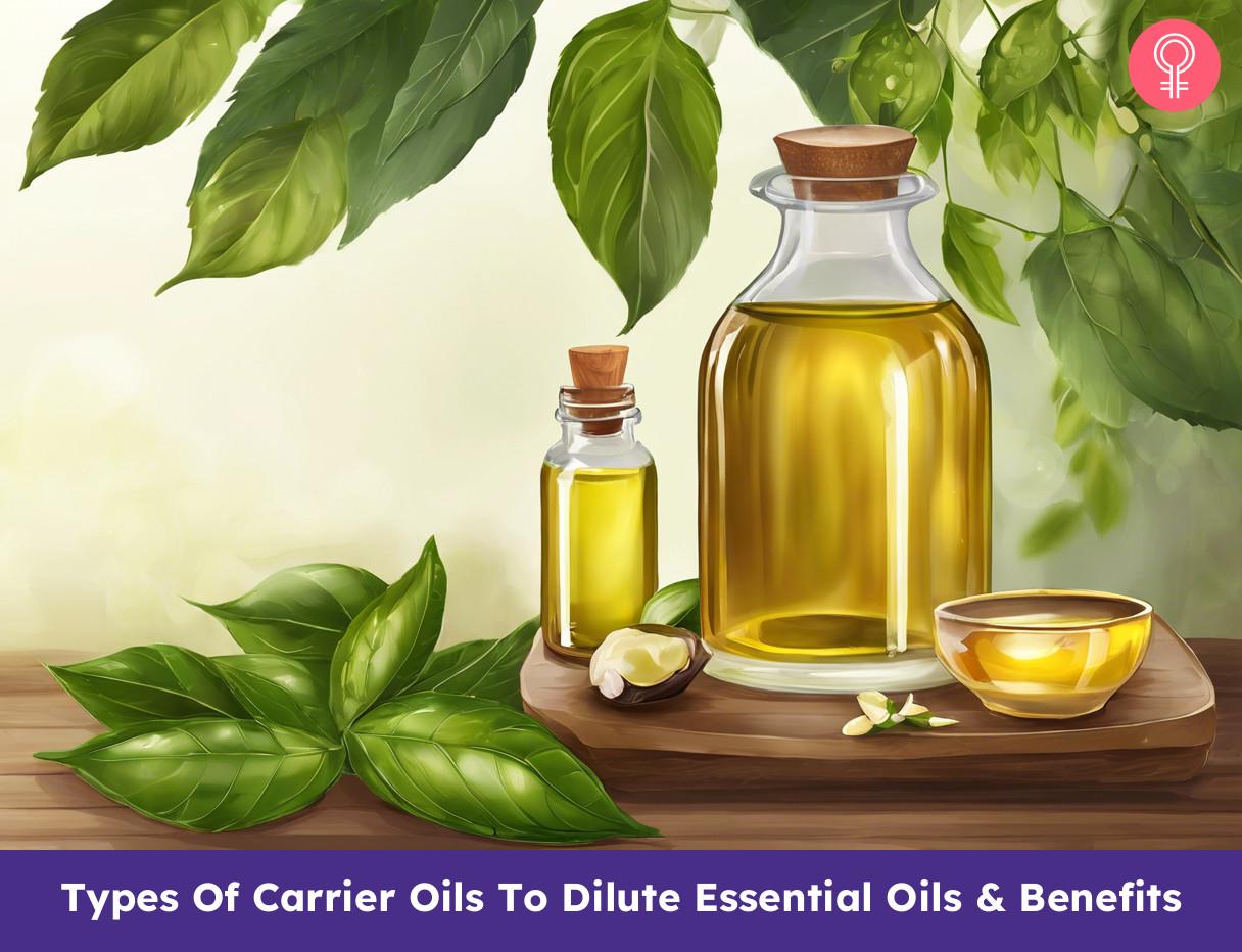 10 Types Of Carrier Oils To Dilute Essential Oils & Benefits